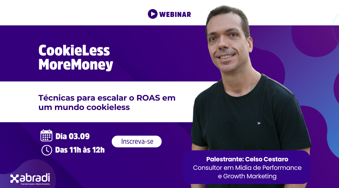 Webinar: CookieLess = MoreMoney: Técnicas para escalar o ROAS em um ...